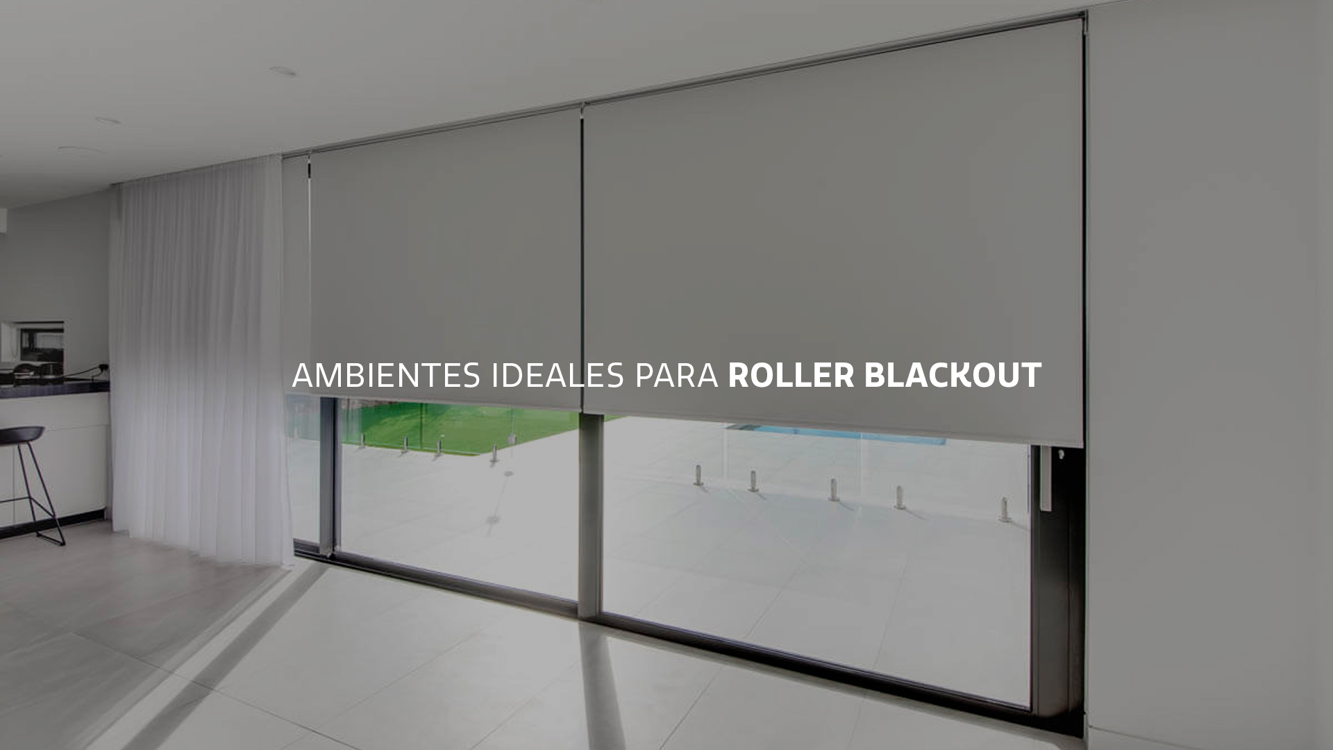 ¿EN QUÉ AMBIENTE ES MEJOR INSTALAR ROLLERS BLACKOUT? - Decoblinds